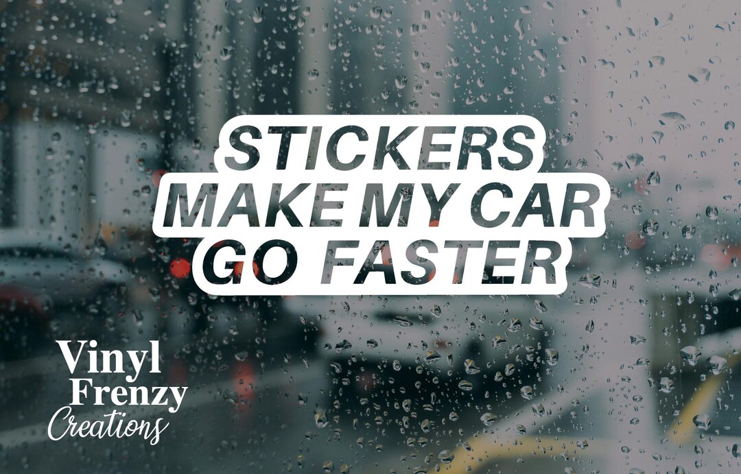 Stickers Make My Car Go Faster Vehicle Funny Vehicle Vinyl Car Decal ...