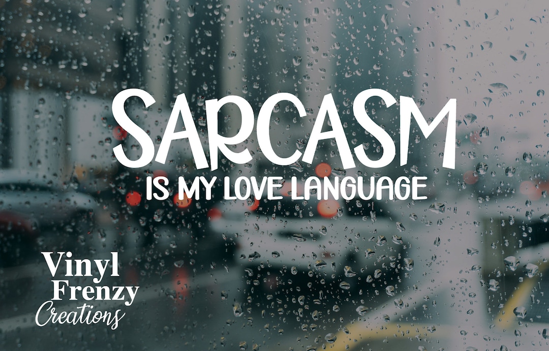 Sarcasm is My Love Language Funny Car Decal |vehicle Sticker | Water ...