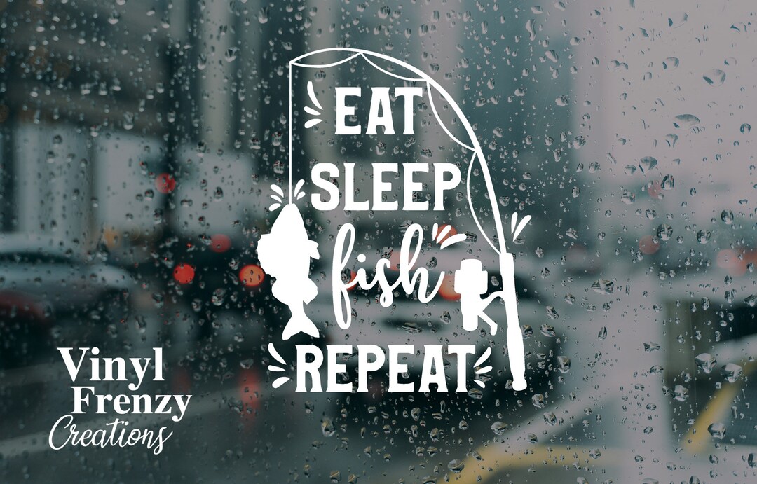 Eat Sleep Fish Repeat Fishing Lover Love Fishing I Like to Fish Vinyl ...
