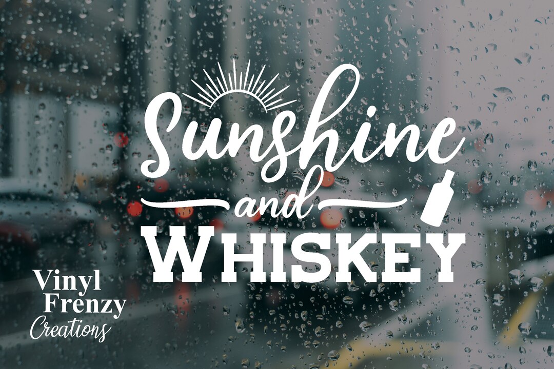 Sunshine and Whiskey Alcohol Vinyl Decal | Whiskey Lover Weatherproof ...