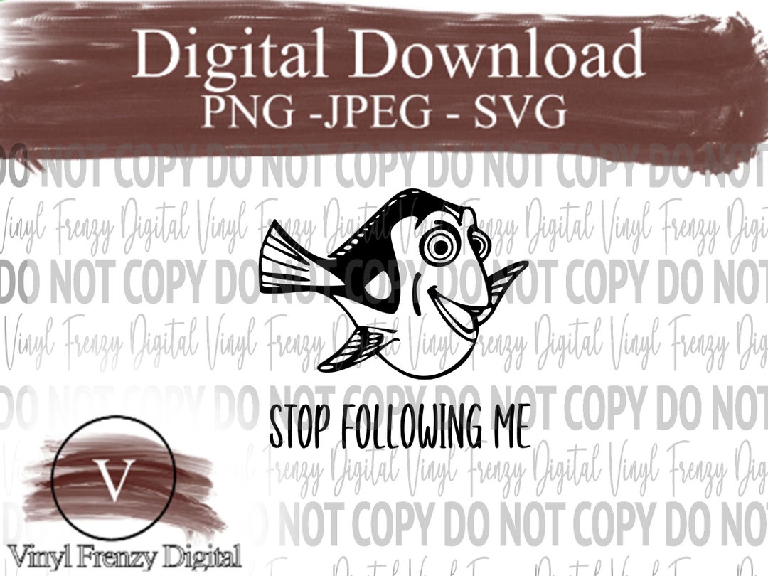 Stop Following Me Dory SVG | Funny Digital Decal | Stop Following Me ...
