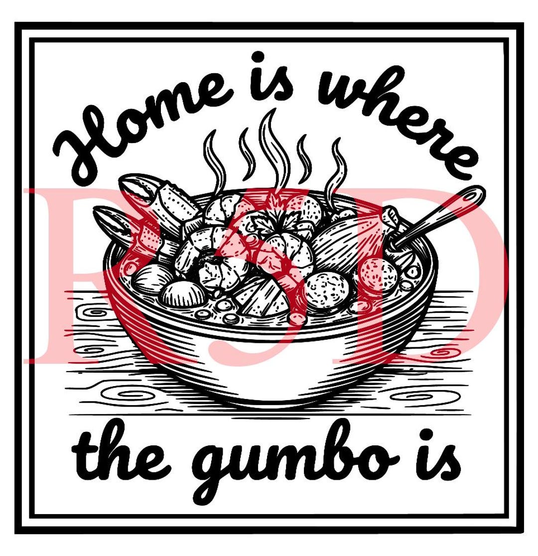 Home is Where the Gumbo is SVG, Louisiana Cooking Design (digital ...