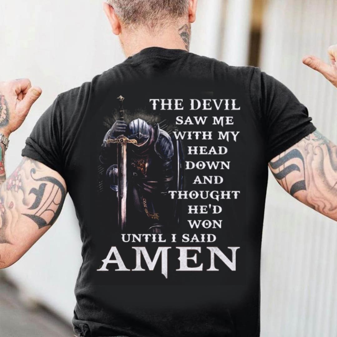 The Devil Thought He'd Won Until I Said Amen Shirt, Jesus Shirt ...