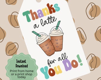 Teacher Appreciation Gift Tag, Thanks A Latte Gift Tag, Teacher ...