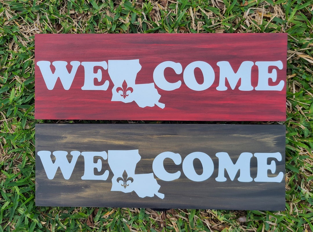 Welcome Sign, Louisiana Welcome, Fleur Di Lis, Saints, ULL Ragin Cajuns ...