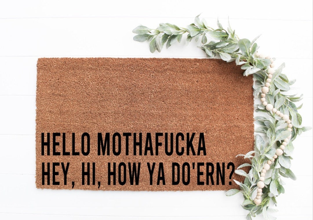 Hello Mothafucka Hey Hi How Ya Doern Doormat Lil Wayne Doormat Funny ...