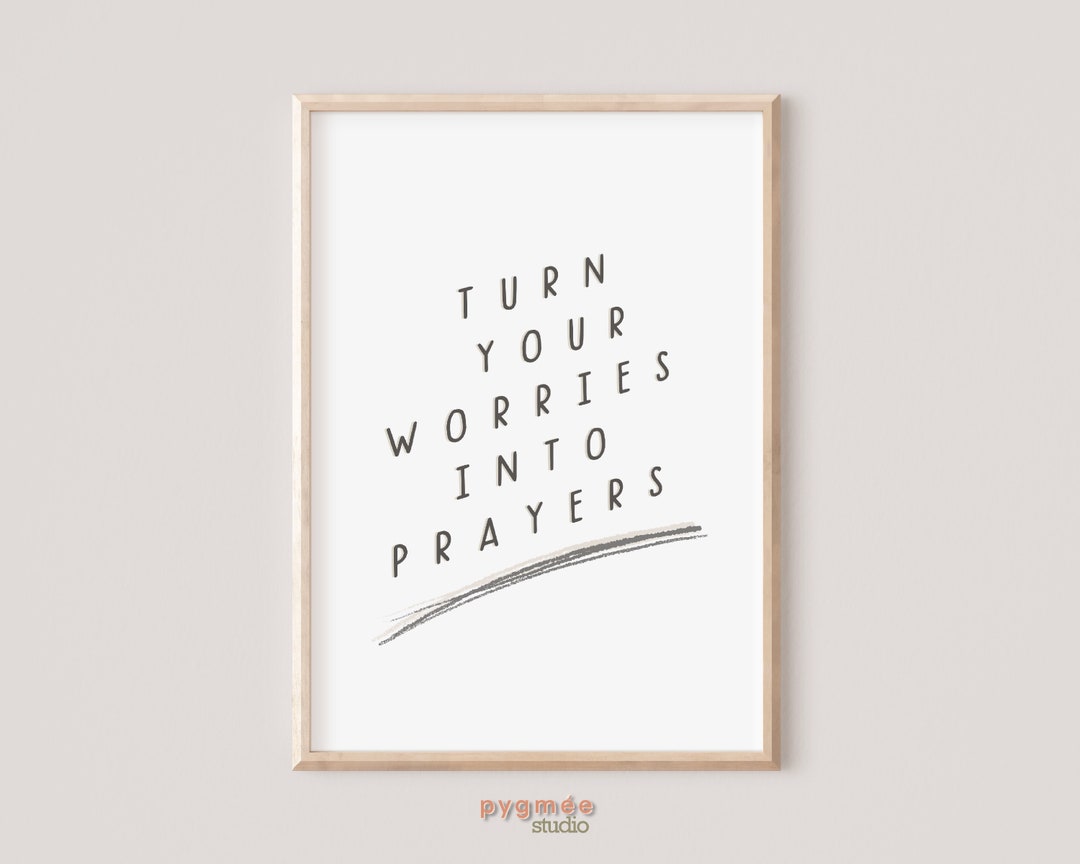 Bible Quote Printable - Turn Your Worries Into Prayers | Scripture Art ...