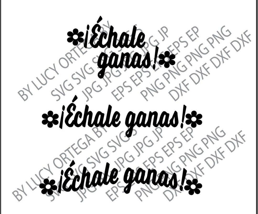 Echale Ganas Svg,latina Svg, Latinx Svg,mexicana Svg,silhouette, Echale ...