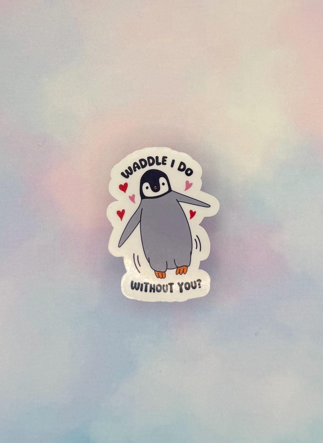 Waddle I Do Without You? Sticker - Water Resistant Sticker - Funny ...