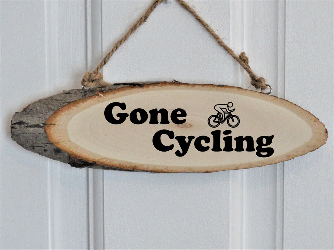 Gone Cycling Sign- Natural Log Slice Hanging Door Sign. Father's Day ...