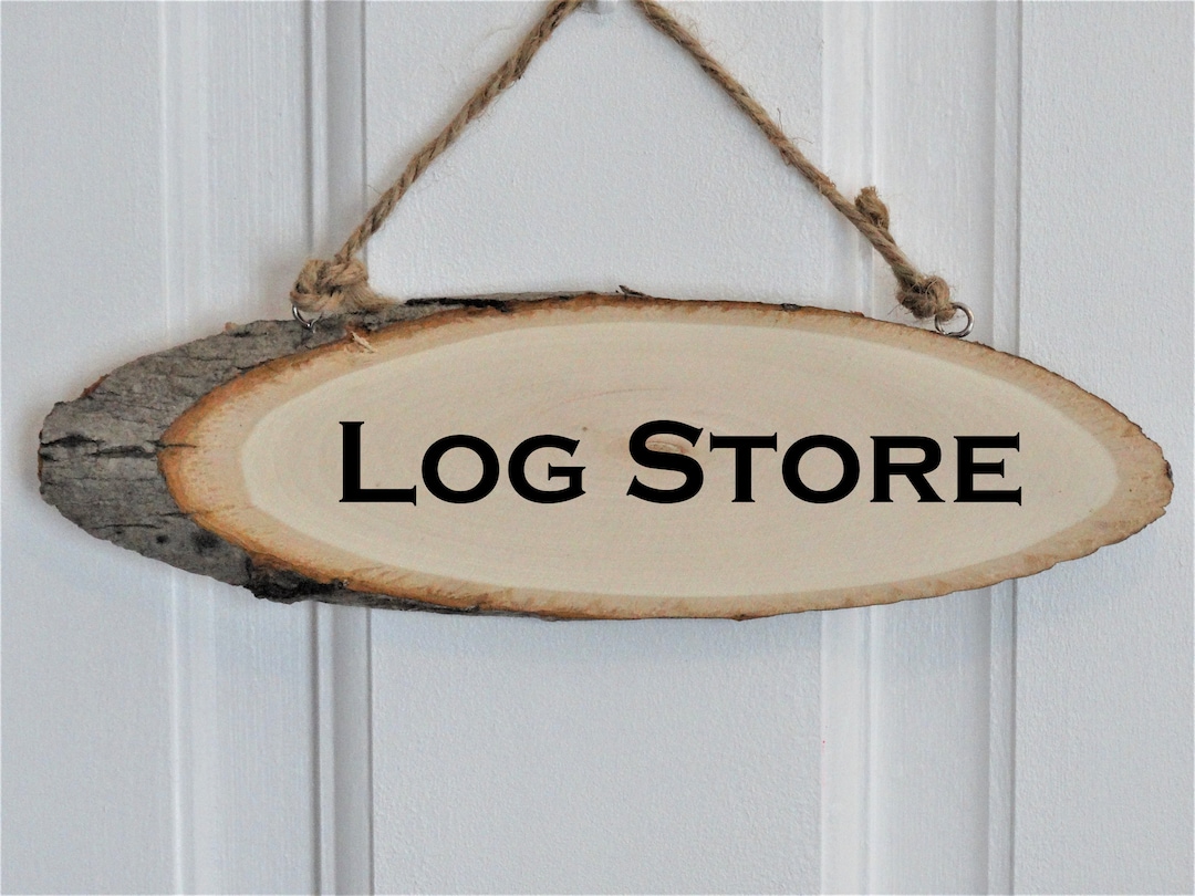 Log Store Sign- Natural Log Slice Hanging Door Sign. Father's Day ...