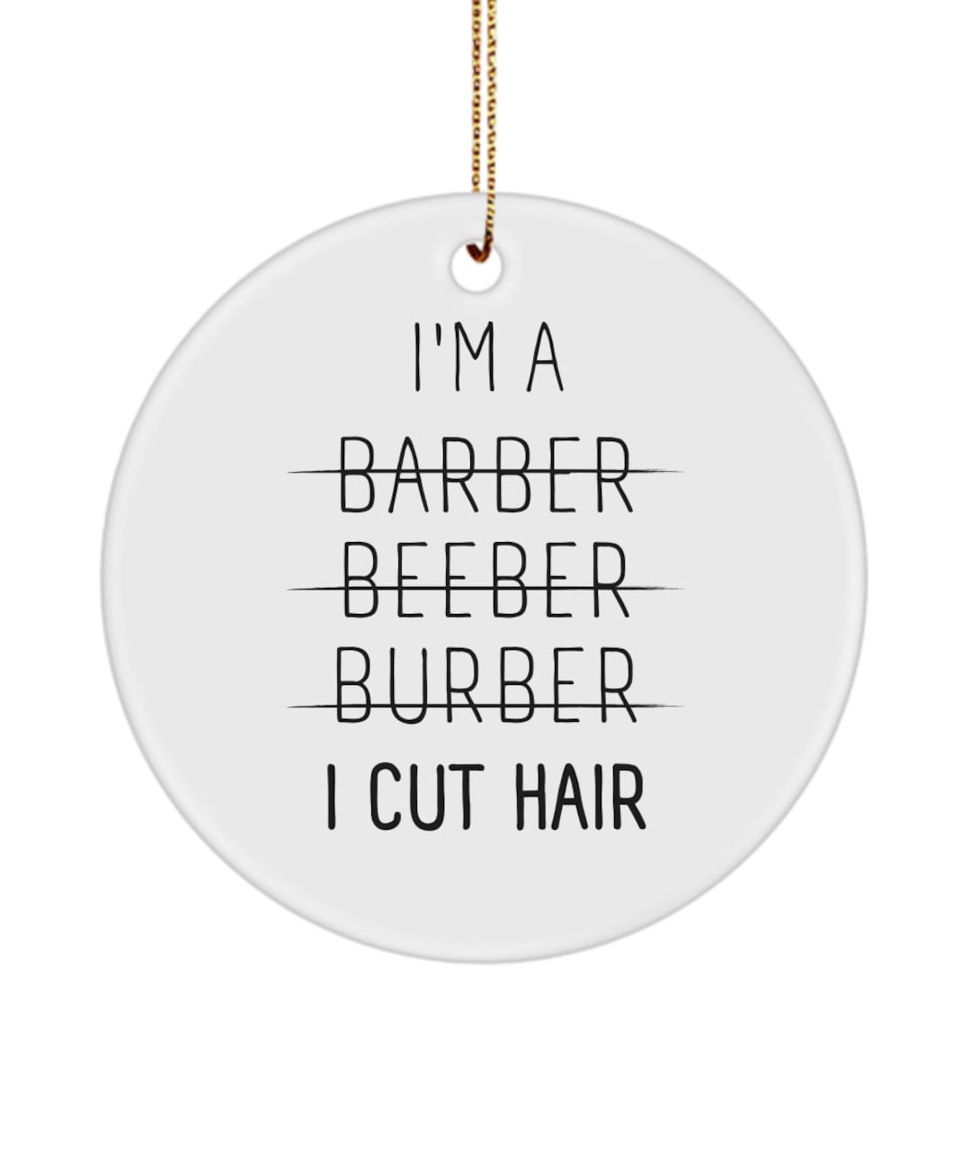 I'm A Barber. I Cut Hair Ornament, Funny Barber Gift, Funny Barber ...