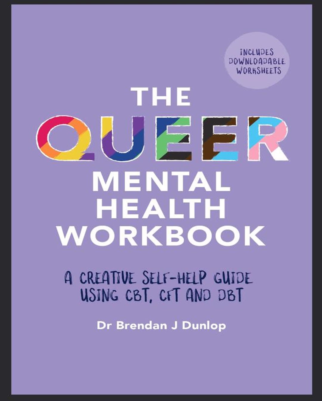 The Queer Mental Health Workbook: A Creative Self-help Guide Using Cbt ...