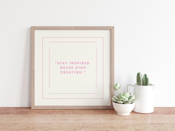 Stay Inspired Wall Art Motivational Quote Print Life | Etsy