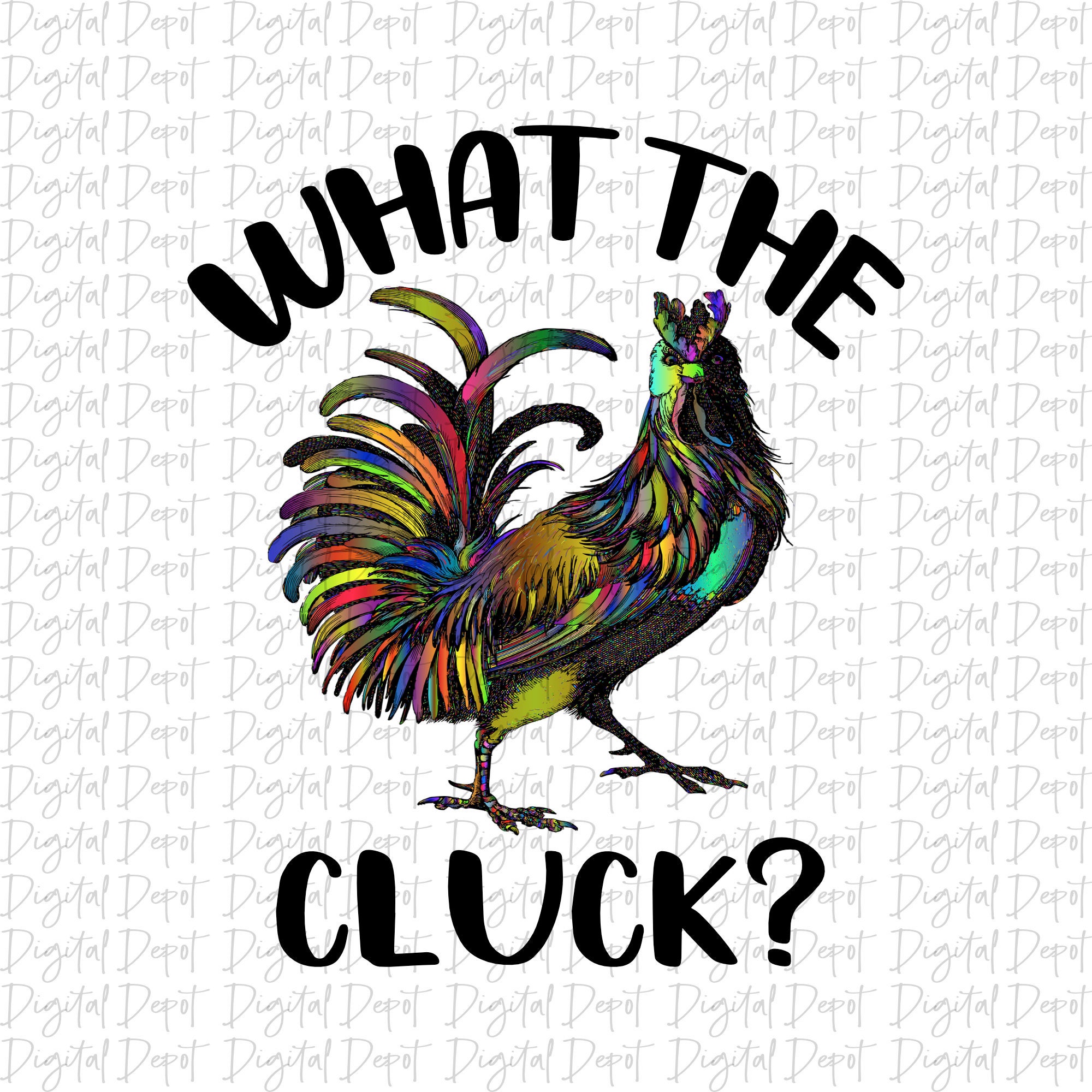 What the Cluck Png Sublimation Png Rooster Png Png for | Etsy