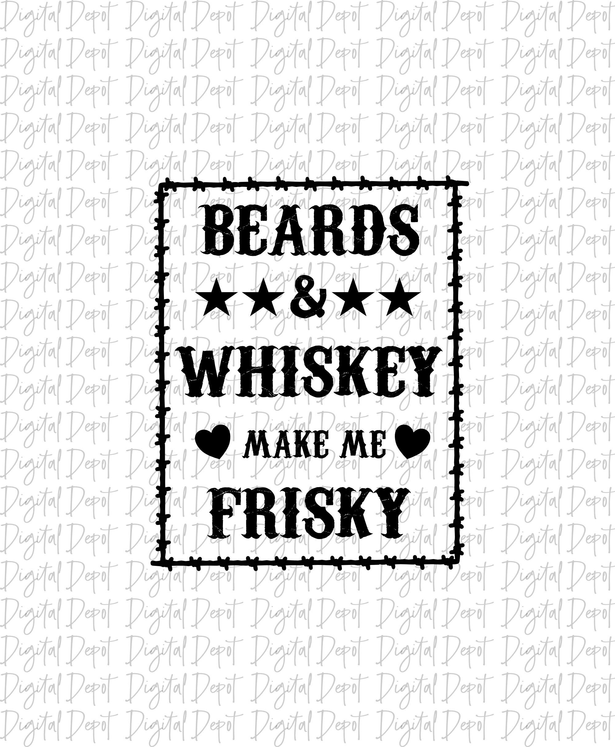 Beards And Whiskey Make Me Frisky Beard Png Beard Shirt Etsy
