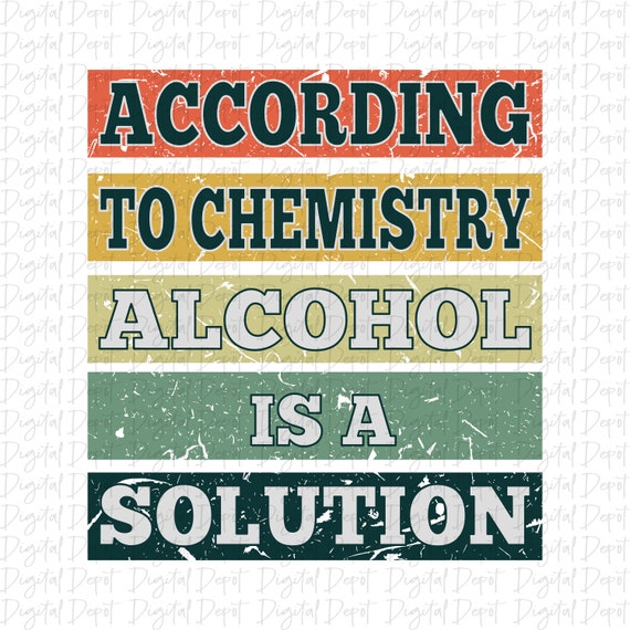 Alcohol is a Solution Png Sublimation Pngpng for | Etsy