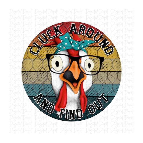 Cluck Around and Find Out Funny Chicken Funny Chicken - Etsy