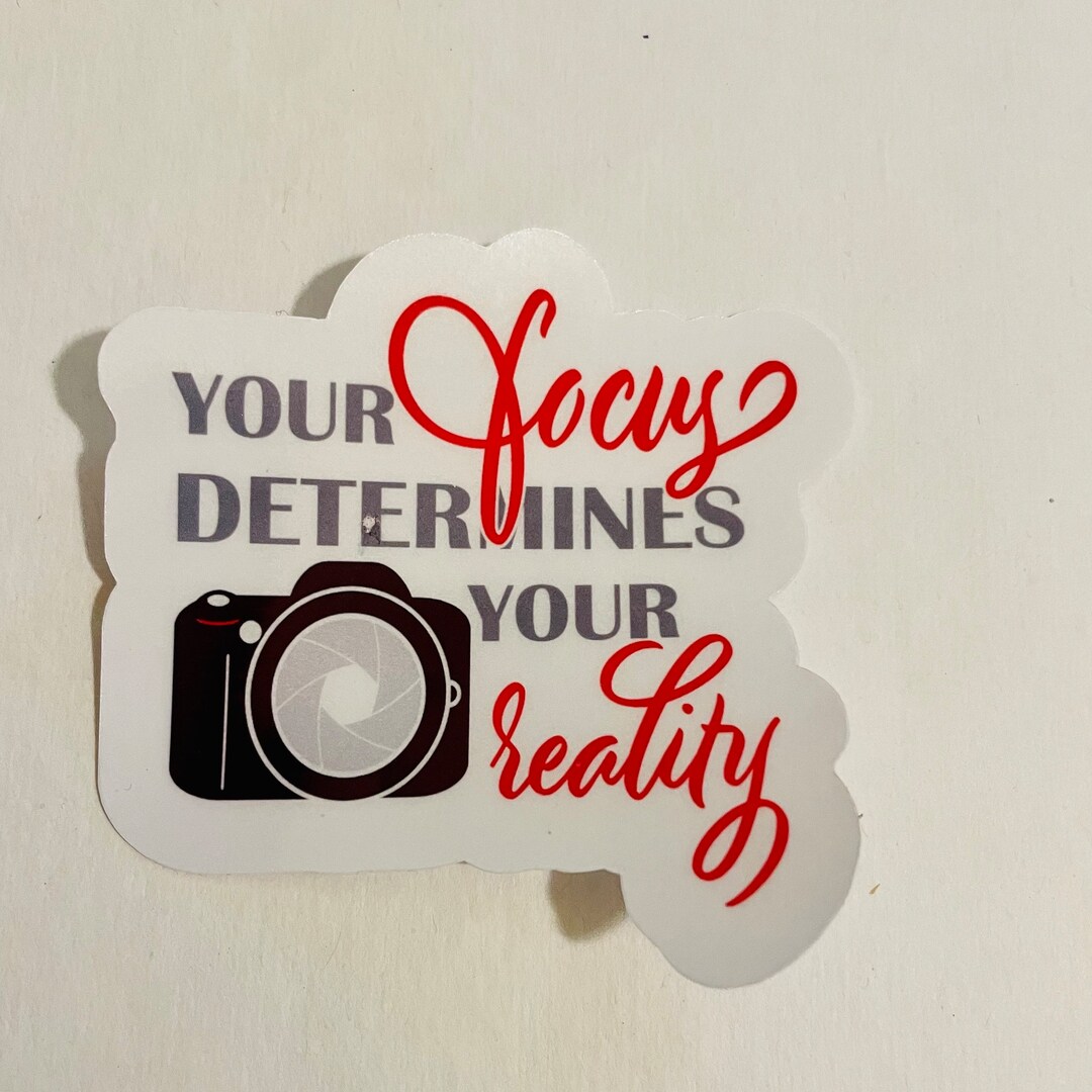 Focus Determines Your Reality Sticker - Etsy