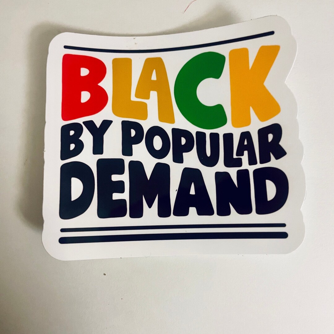 Black by Popular Demand Sticker - Etsy