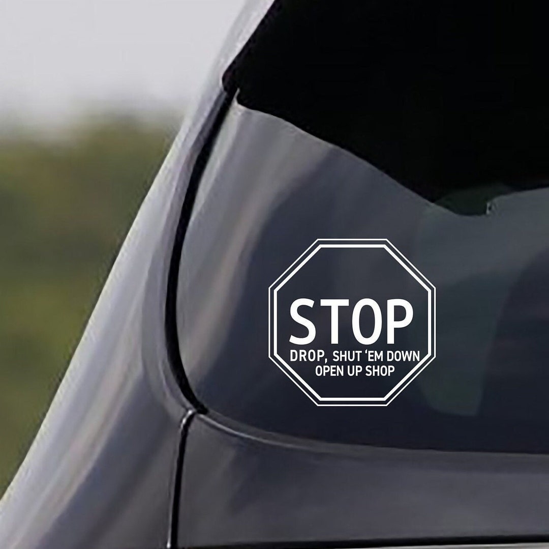 Stop Drop Shut 'em Down Decal - Etsy