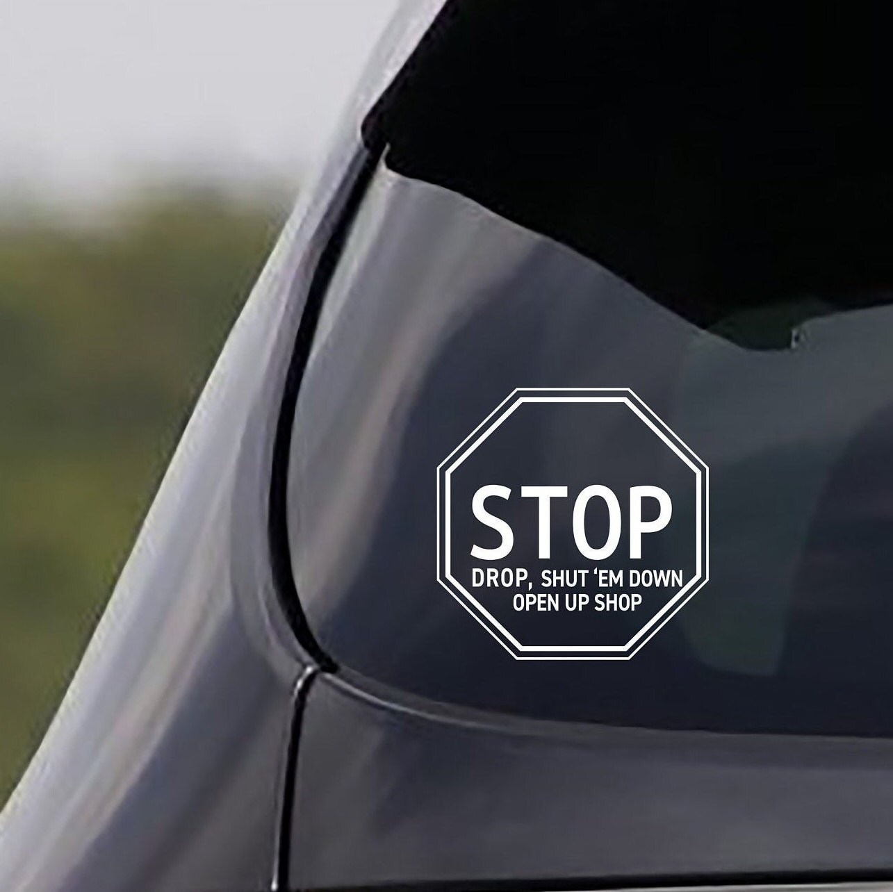 Stop Drop Shut 'em Down Decal - Etsy