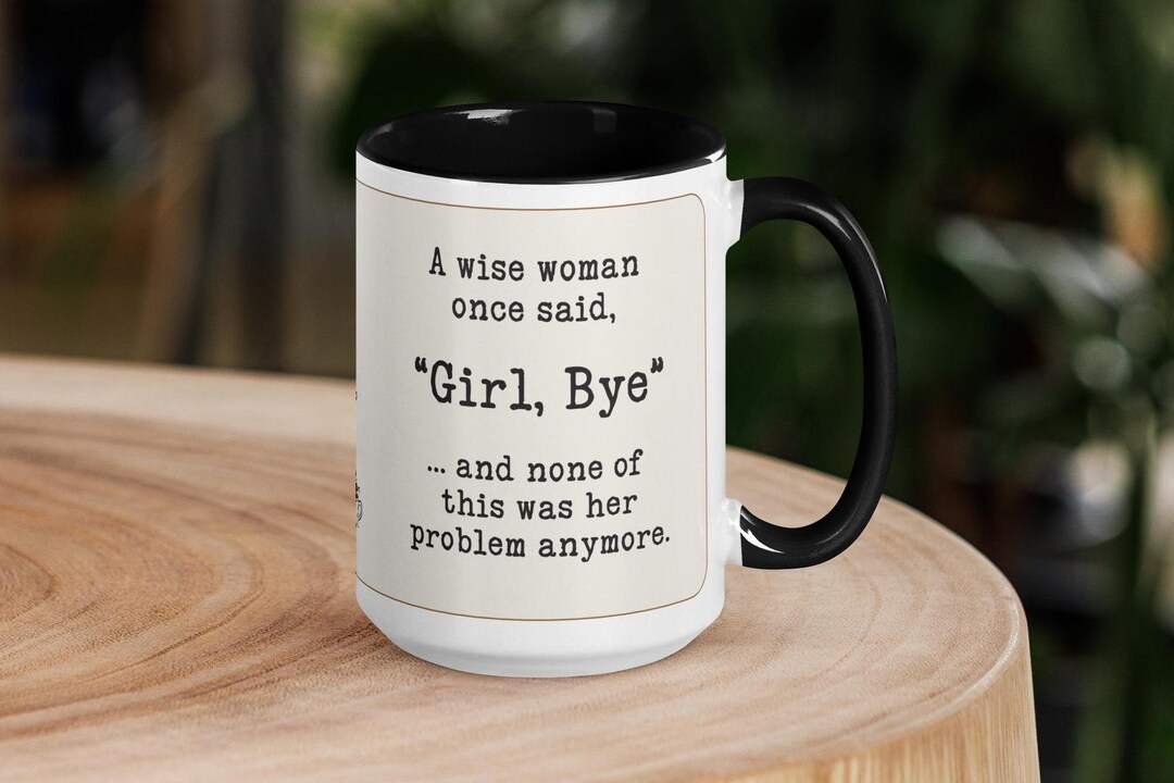 Funny Retirement Gift Mug – Girl Bye Coffee Cup – Sassy Retired Life ...