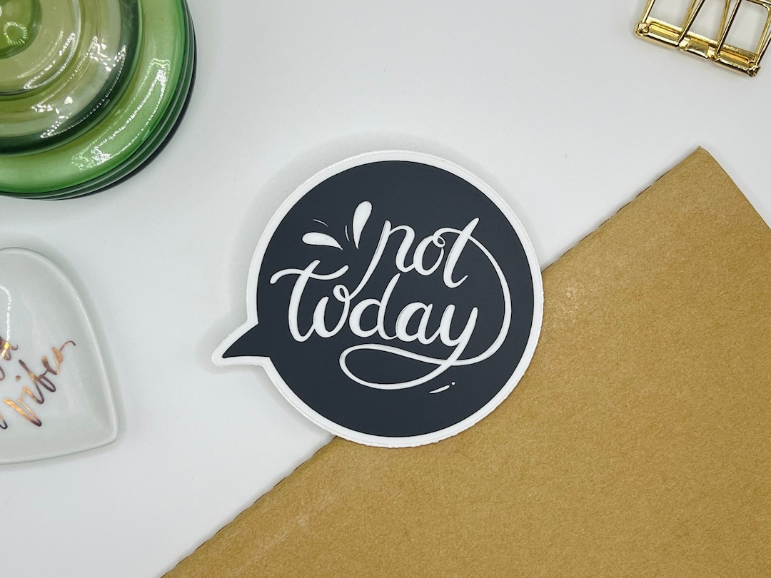 Not Today Decal Sticker Self Love Sticker, Self Care Sticker, Die Cut ...