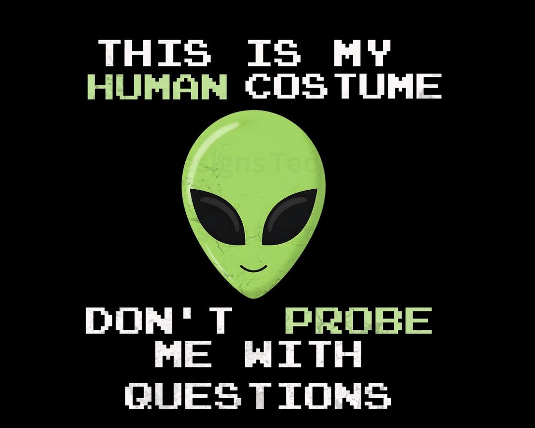 Alien Human Costume Shirt Funny Sci-fi Gift Tee UFO Movie Fan Present ...