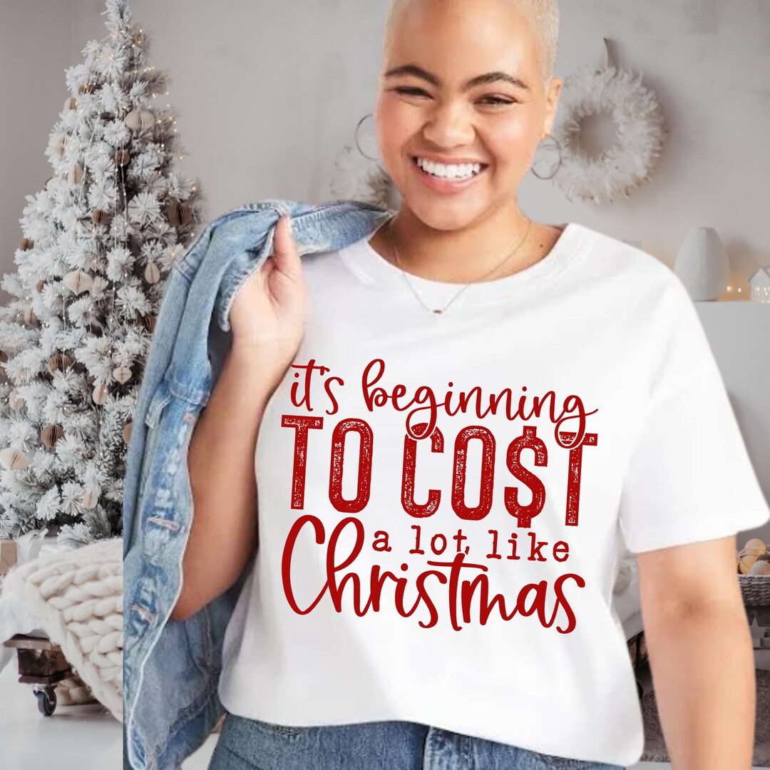 It’s Beginning to Cost A Lot Like Christmas - Etsy