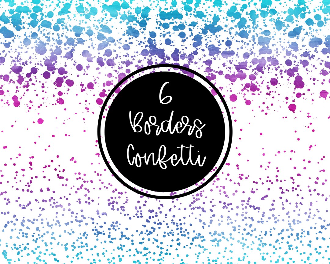 Digital Confetti Ombre Border Confetti Clipart Confetti Invitation ...