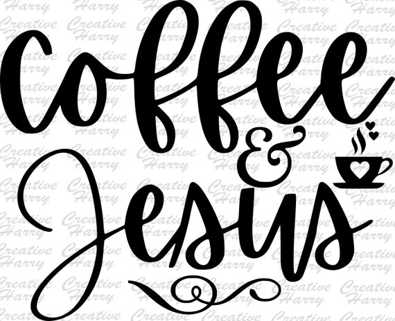 Coffee And Jesus Svg Cut File Instant Download Etsy Ireland
