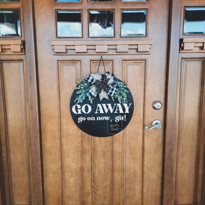 Go Away Sign, Go Away Go on Git Porch Sign, Unwelcome Door Sign, Go ...