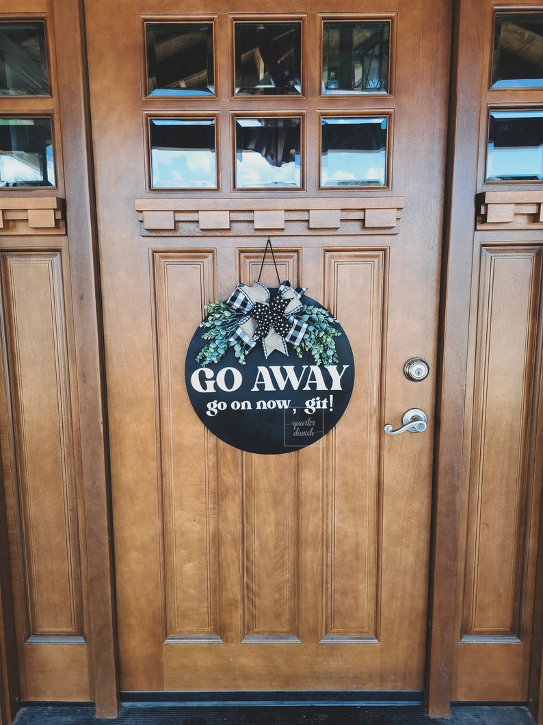 Go Away Sign, Go Away Go on Git Porch Sign, Unwelcome Door Sign, Go ...