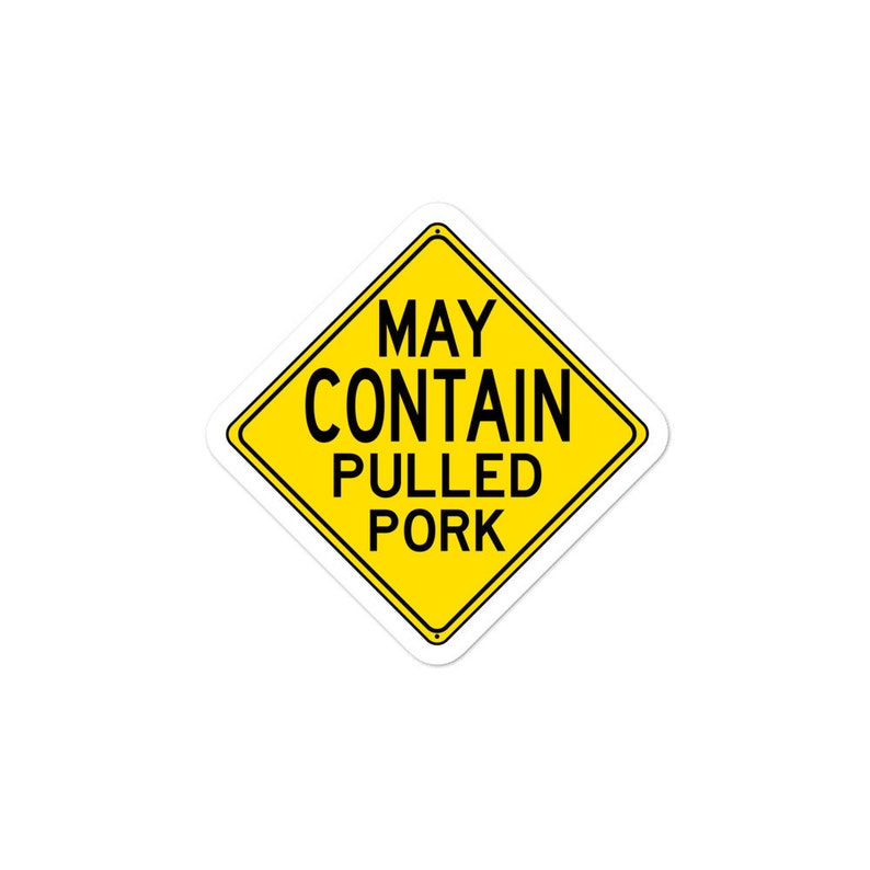 BBQ Sticker - Caution May Contain Pulled Pork Funny Road Sign Style ...