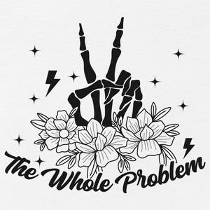 Sarcastic Dont Be Part of the Problem Be the Whole Problem SVG PNG ...