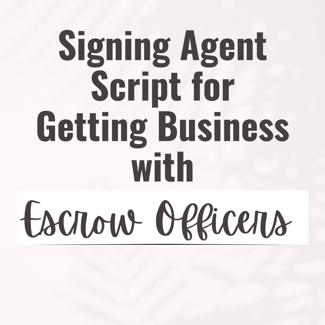 Signing Agent Script for Getting Business With Escrow Officers - Etsy