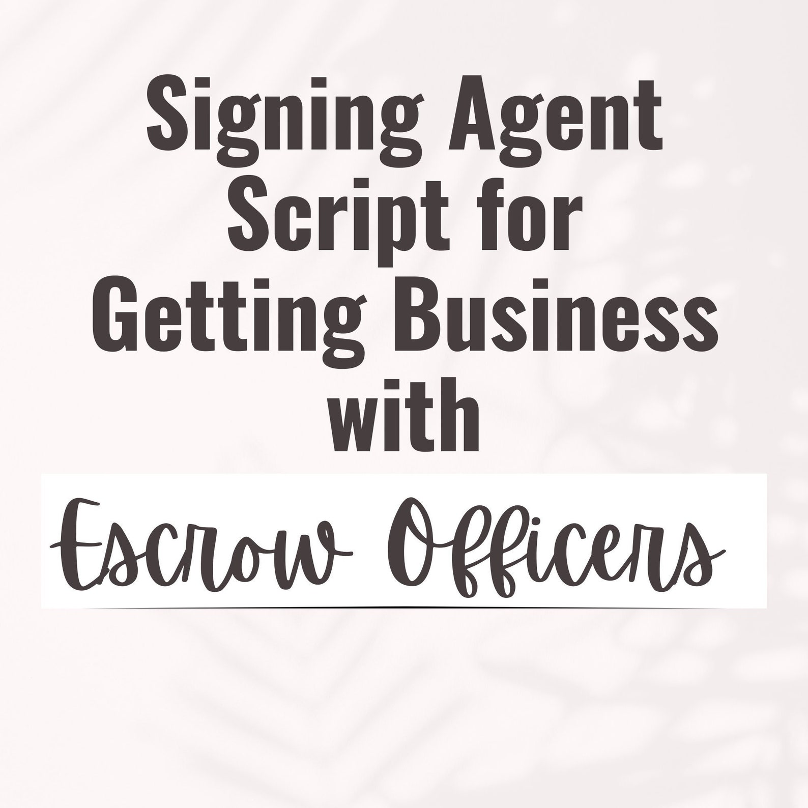 Signing Agent Script for Getting Business With Escrow Officers - Etsy
