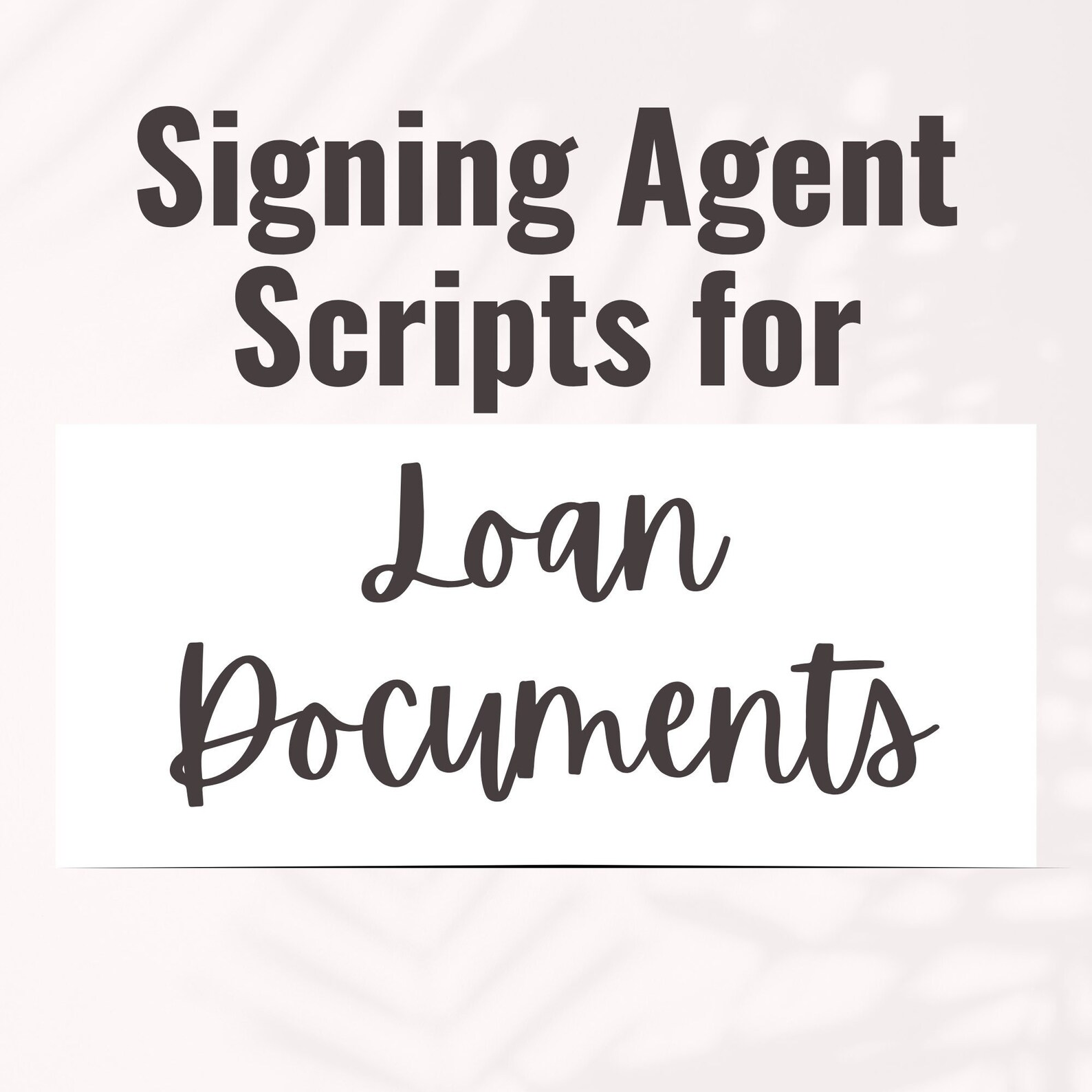 Scripts for Signing Agents | Loan Signing Agent Loan Documents Scripts ...
