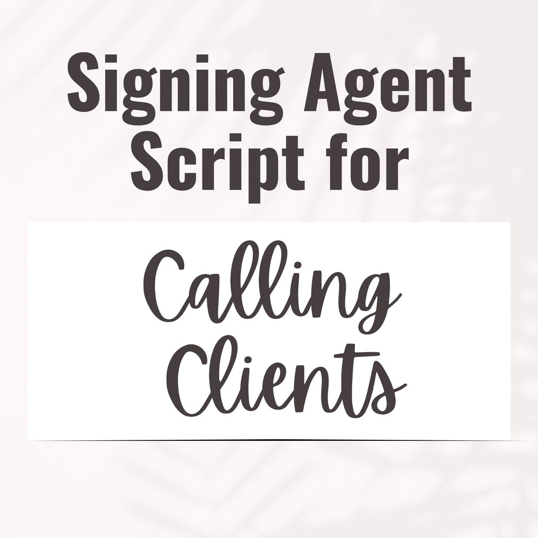 Signing Agent Script for Calling Clients - Etsy