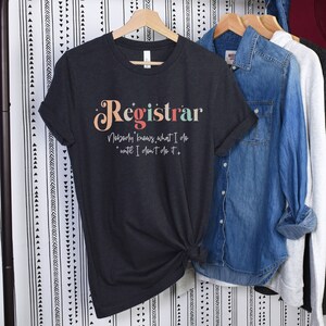 Funny Registrar Shirt, School Registrar Tee, Registrar Gift, Funny ...