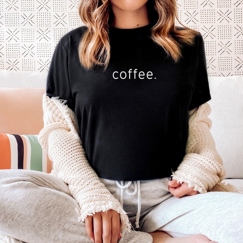 Coffee T-shirt Coffee Cute Shirt Caffeine Quote Tee Morning - Etsy