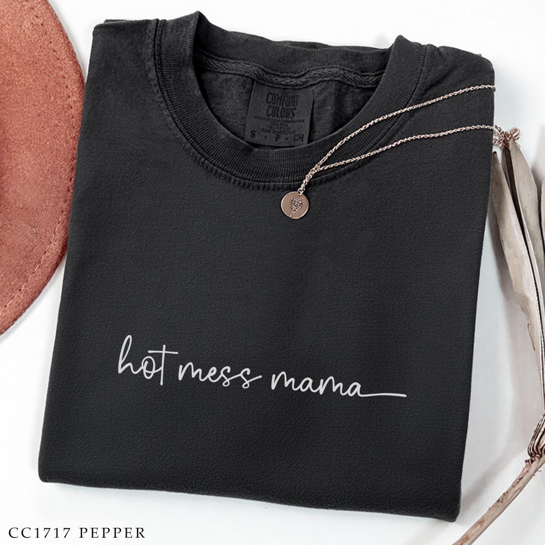 Minimalist Mother Shirt: Hot Mess Mama, Funny Mama Humor Shirt ...