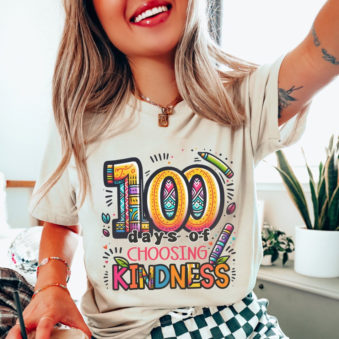100 Days of Choosing Kindness Shirt, Happy 100th Day Teacher T-shirt ...