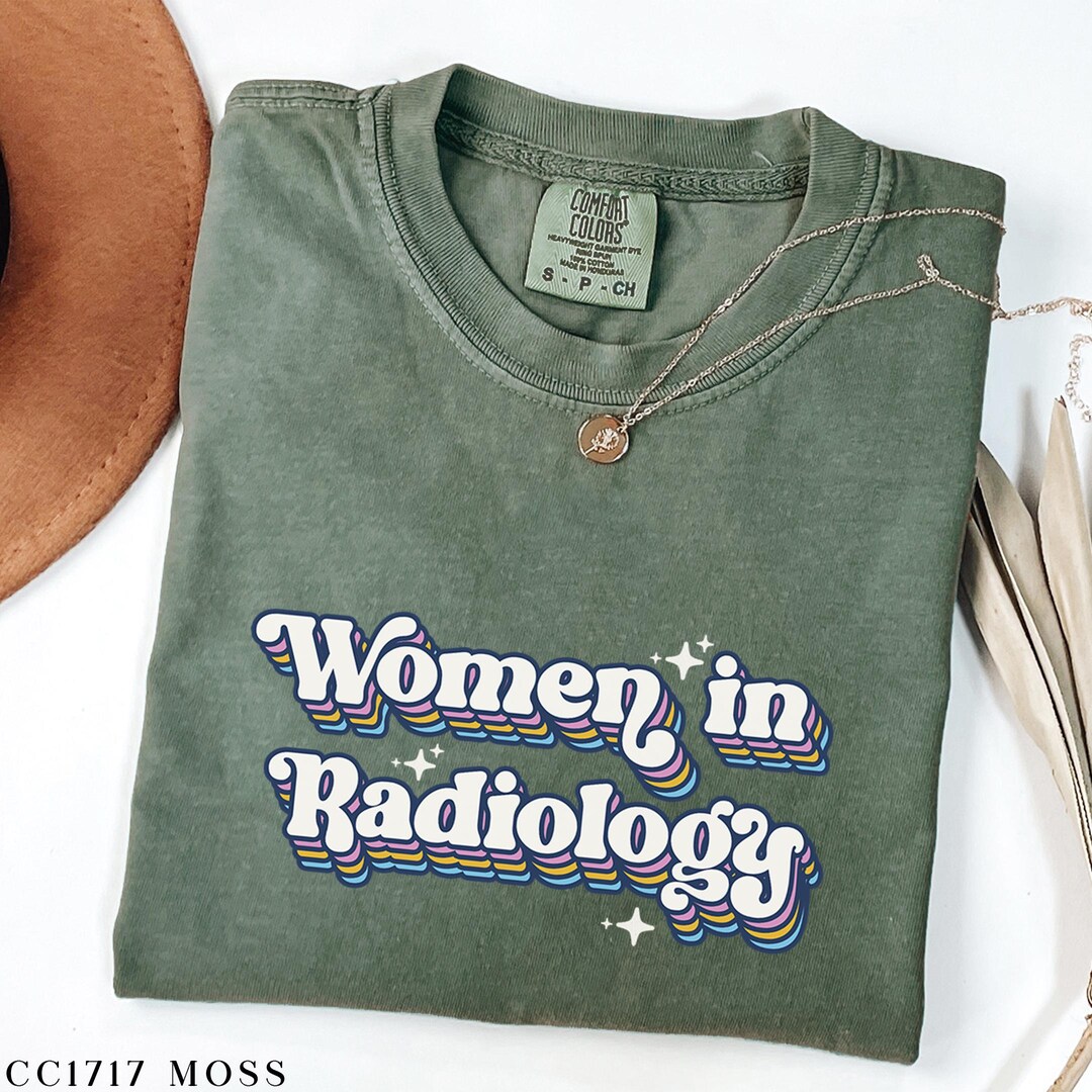 Comfort Colors® Women in Radiology Gift for Female Radiologist Shirt ...