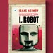 I Robot by Issac Asimov, Printable Book Cover, Literary Poster ...