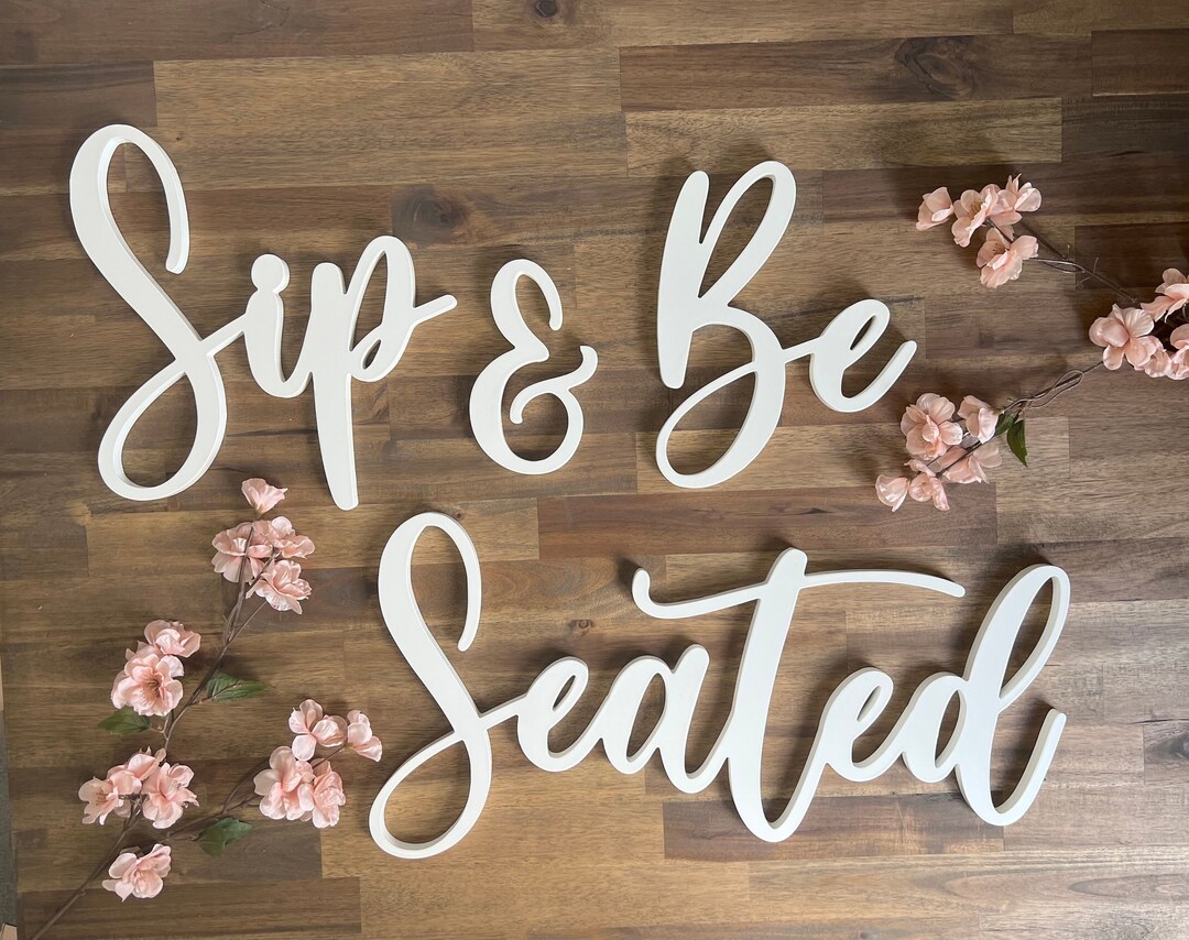 Sip and Be Seated Sign Wedding Sign Champagne Wall Decor - Etsy