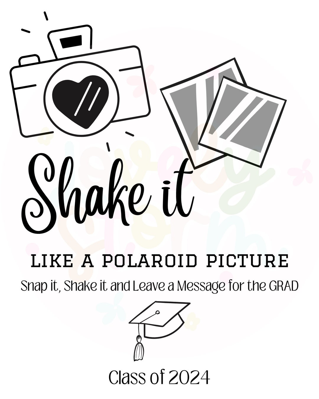 Shake It Like a Polaroid Picture Sign, Graduation Sign, Celebration ...