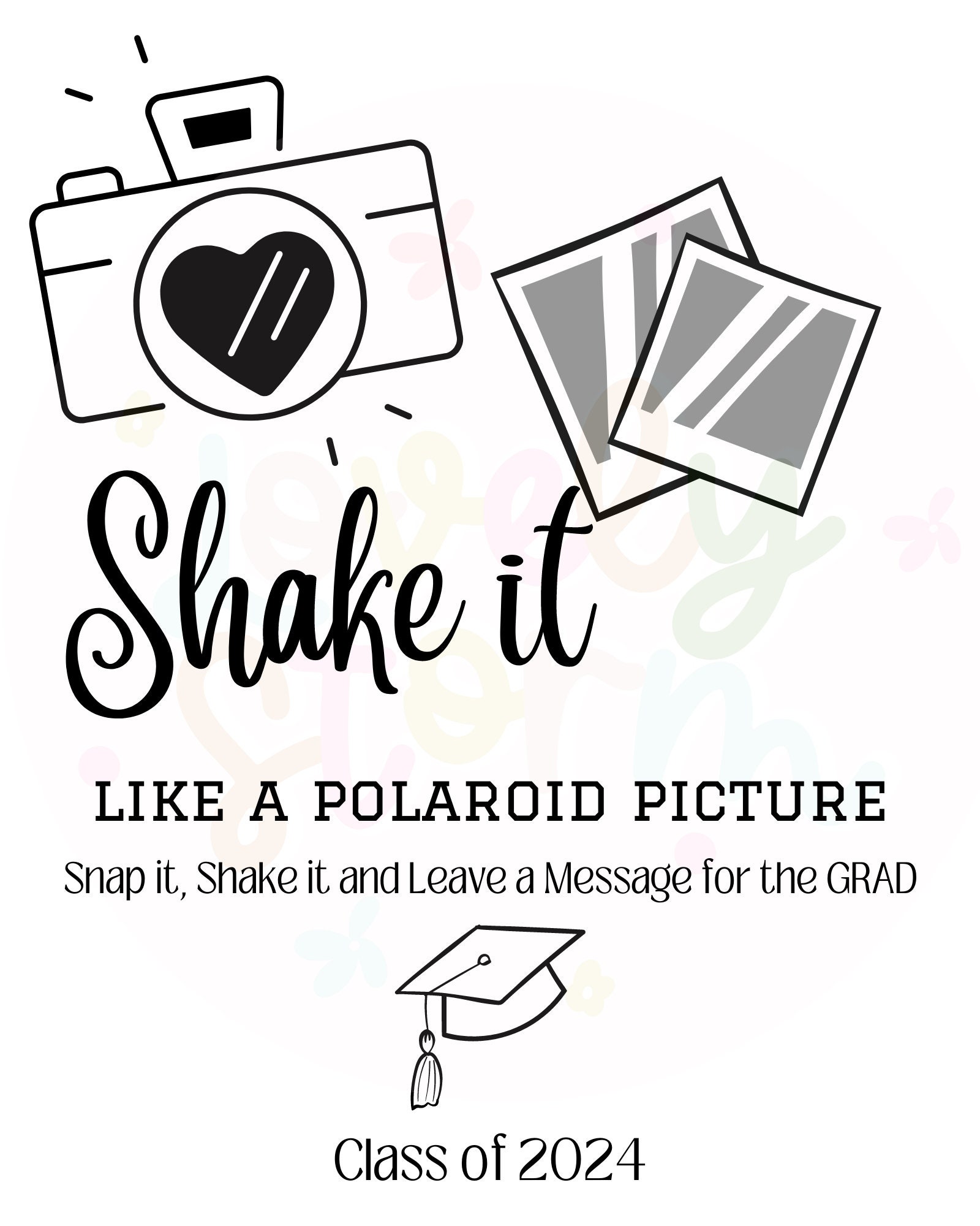 Shake It Like a Polaroid Picture Sign, Graduation Sign, Celebration ...