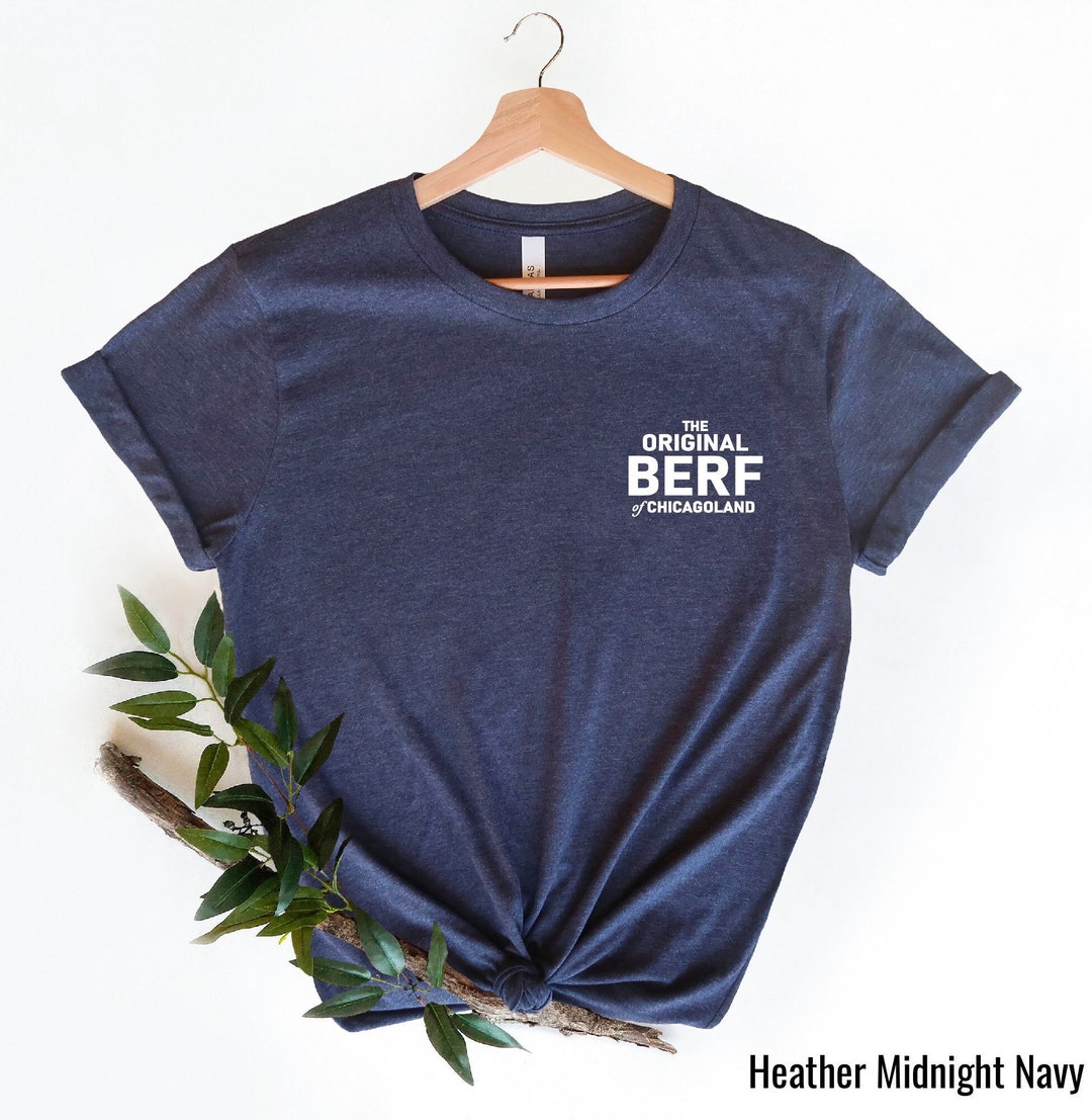 The Original BERF of Chicagoland Shirt, the Bear Carmy Richie Shirt ...